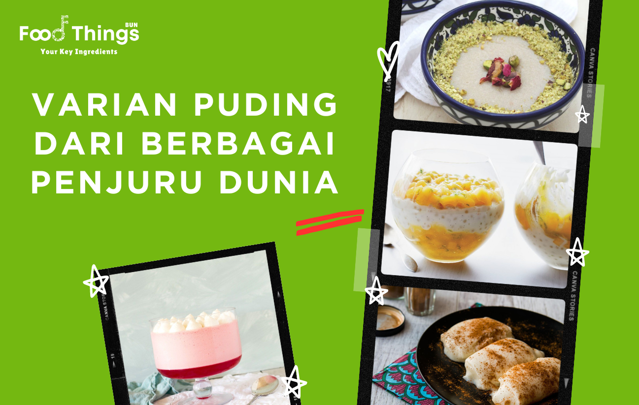 Varian Puding dari Berbagai Penjuru Dunia - Food Things